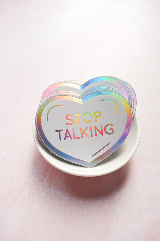 Stop Talking Holographic Sticker – One and Only Paper